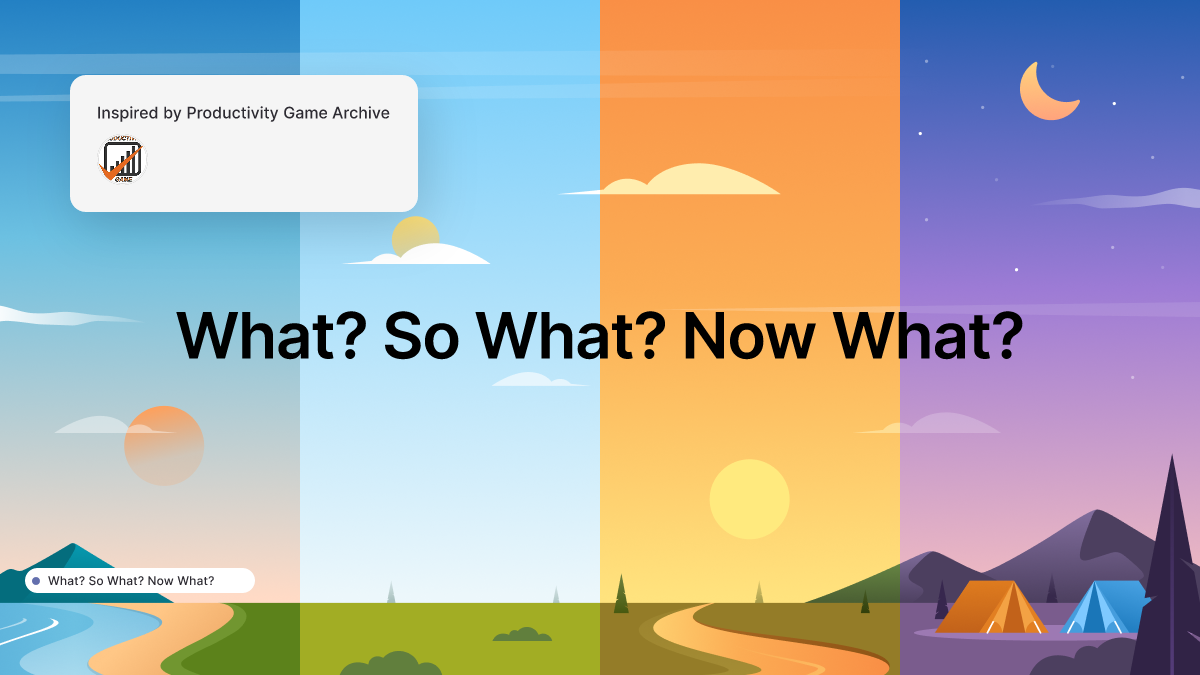 What? So What? Now What?